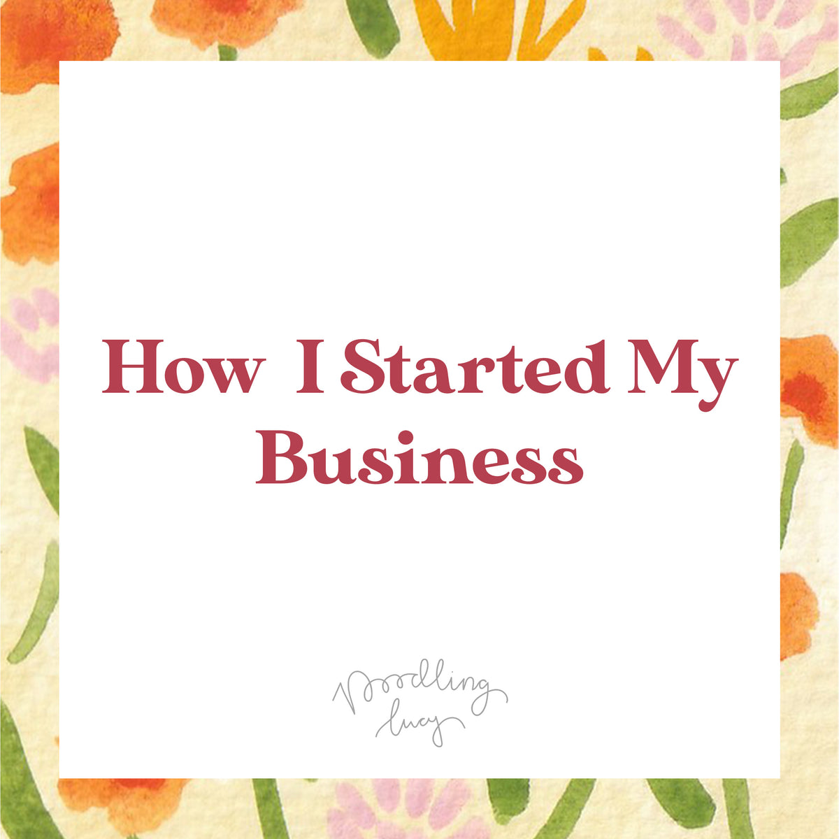 How I Started My Business – Doodling Lucy